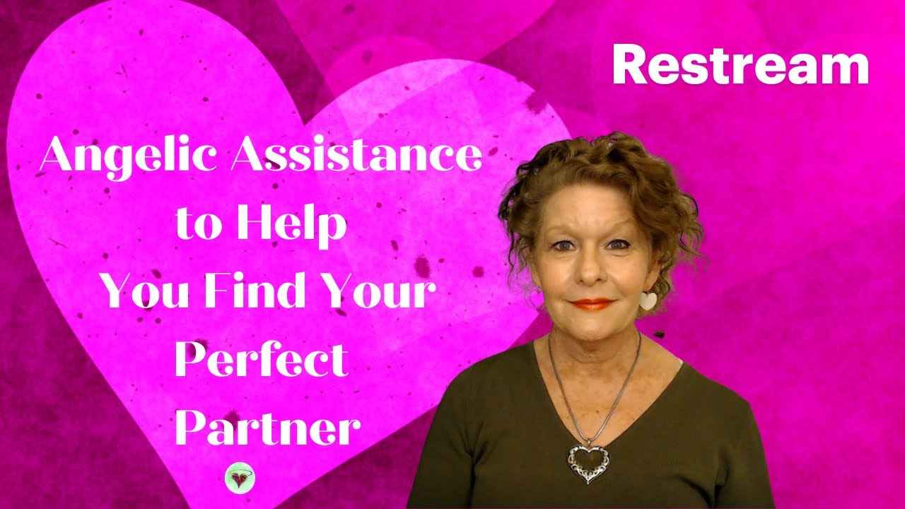 Angelic Assistance to Help You Find Your Perfect Partner - YouTube