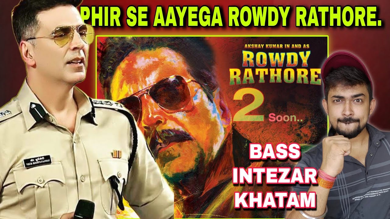 Rowdy Rathore 2 Announcement Soon🔥|Akshay Kumar|Rowdy Rathore 2 Update ...