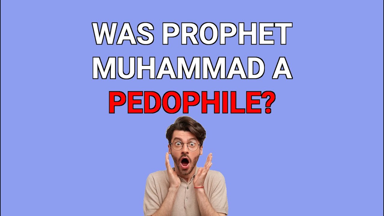 [🇬🇧] Was Prophet Muhammad (as) a pedophile? No - YouTube