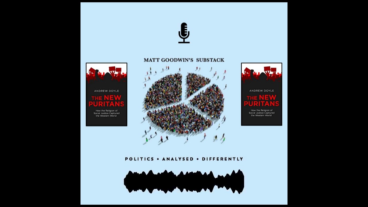 What is happening to the progressive left? Matt Goodwin and Andrew ...