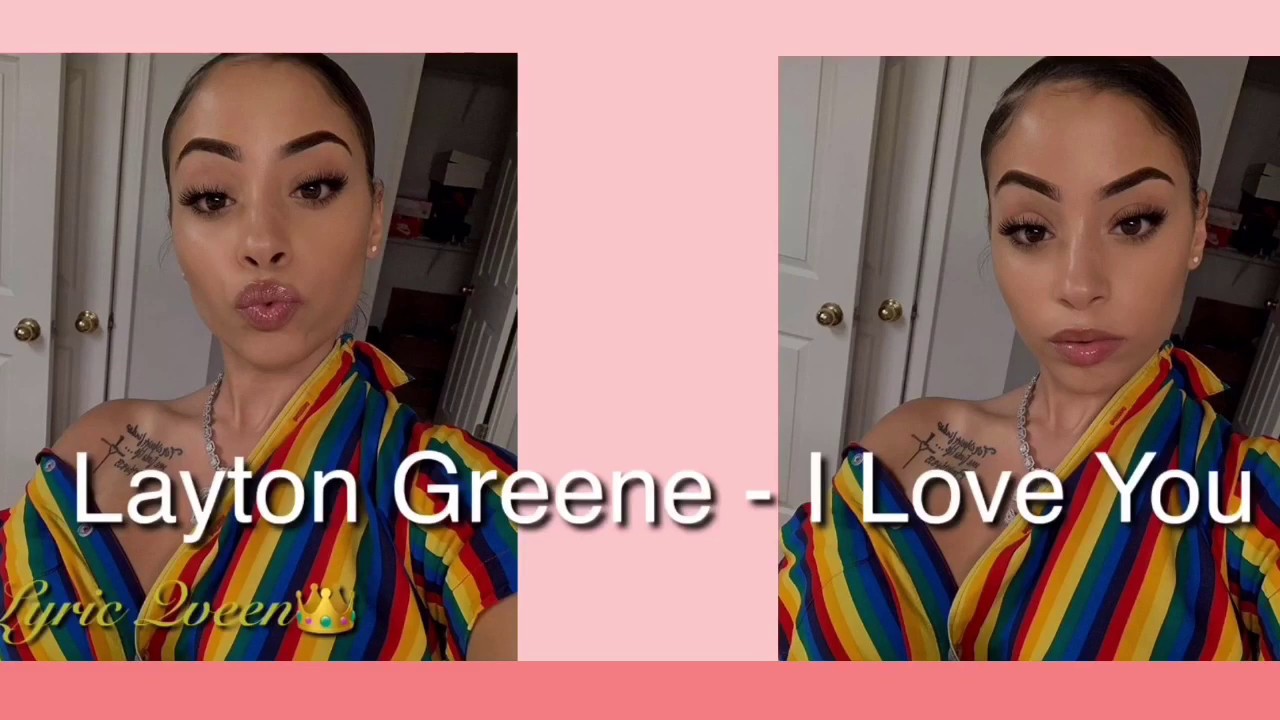 Layton Greene - I Love You {Lyric Video} - YouTube
