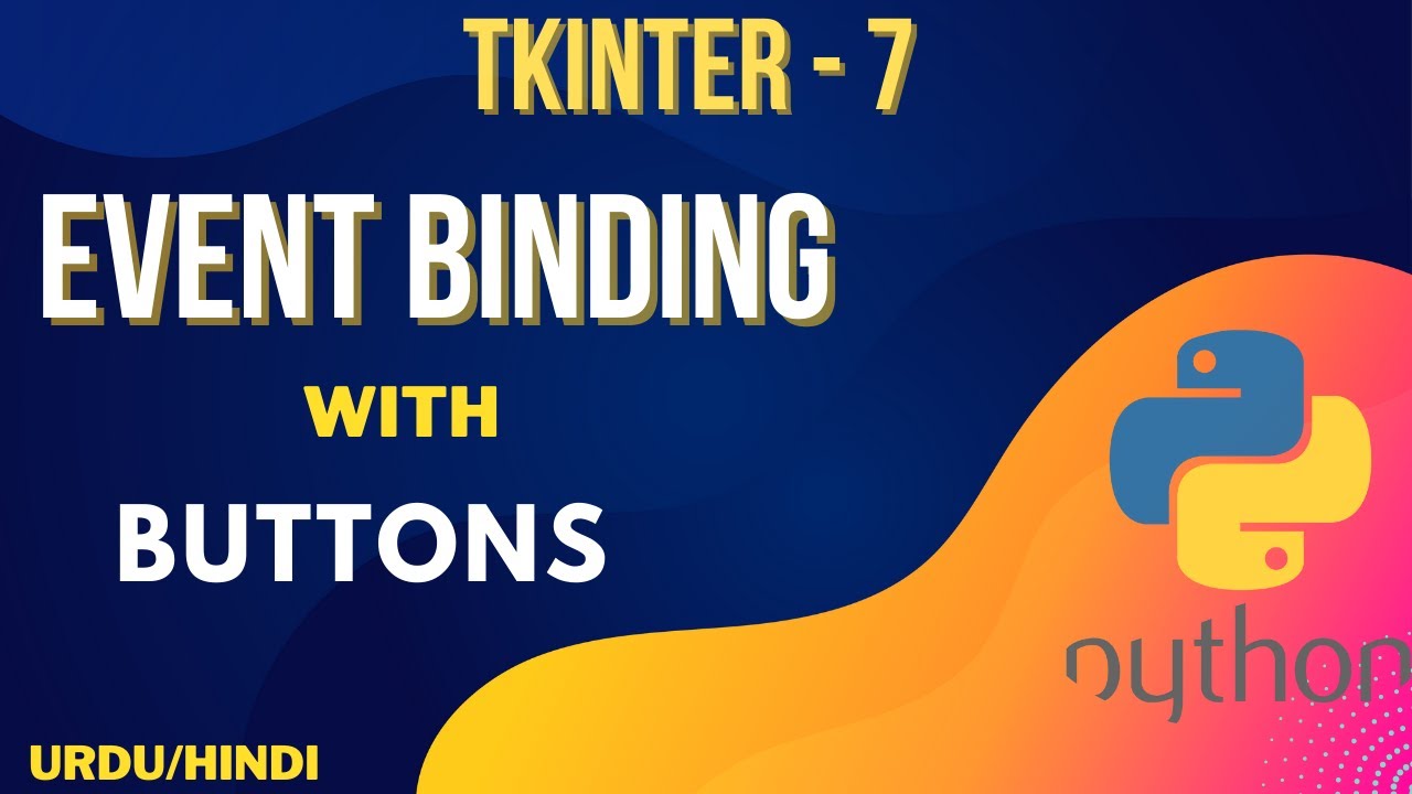 Events Binding With Buttons Tkinter Urduhindi Jawad Aslam Youtube