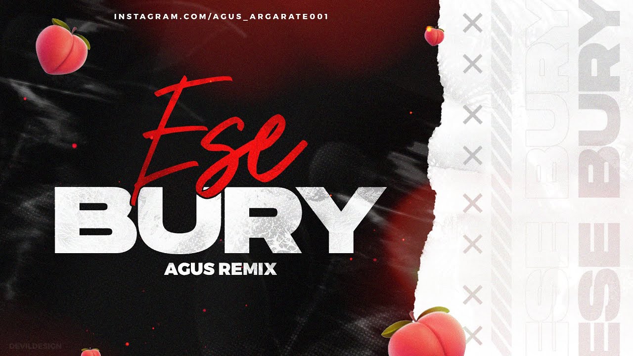 🍑ESE BURY🍑 - AGUS REMIX - YouTube