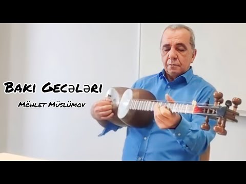 Möhlət Müslümov bakı gecələri
