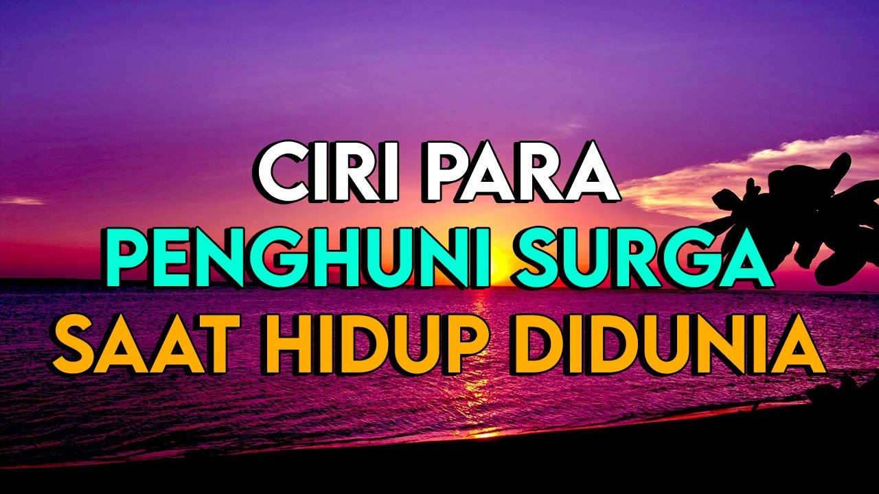 INILAH CIRI PENDUDUK SURGA SAAT MASIH HIDUP DI DUNIA - YouTube