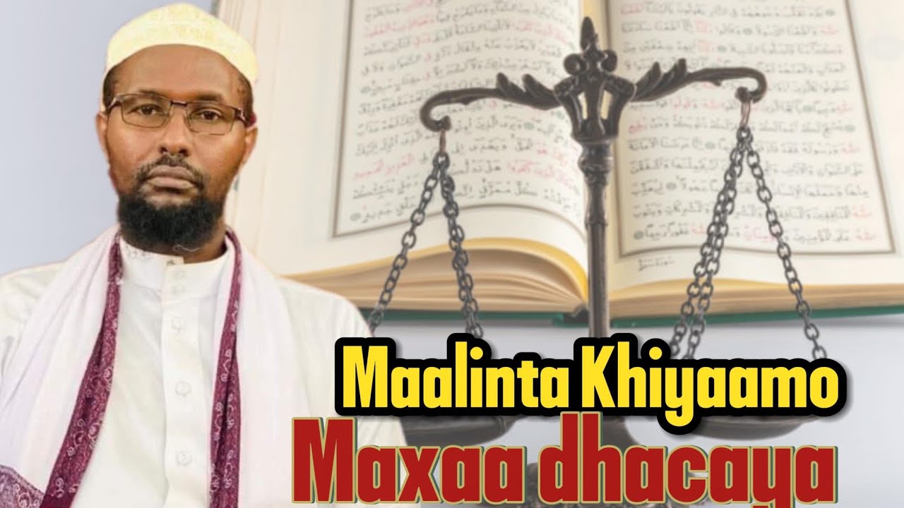 QIYAAMAHA , MAALINTA DADKA LAKULMIYO , MAXAA DHACAYA ? SH ABUKAR XASAN ...