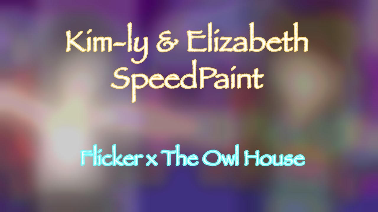 Kim-ly & Elizabeth [Flicker x TOH SpeedPaint] - YouTube