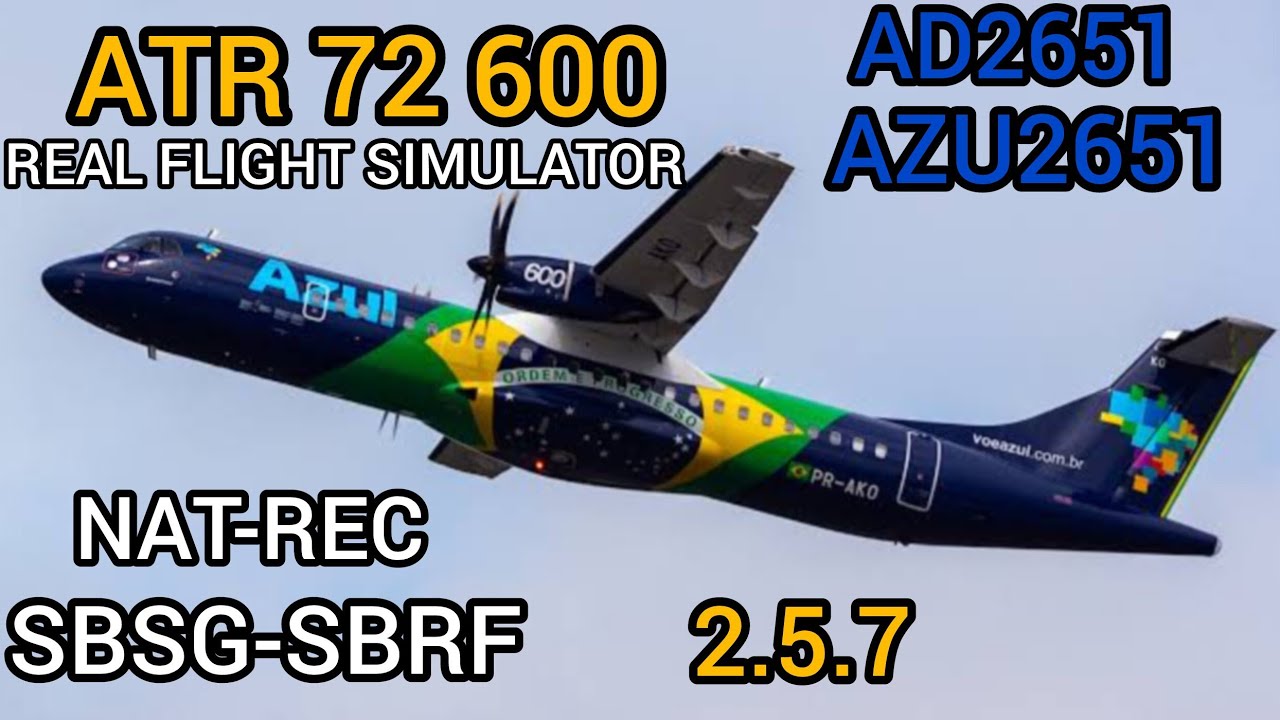 RFS ATR 72 600 Azul PR-AKO(AD2651)Natal/Recife V2.5.7 - YouTube