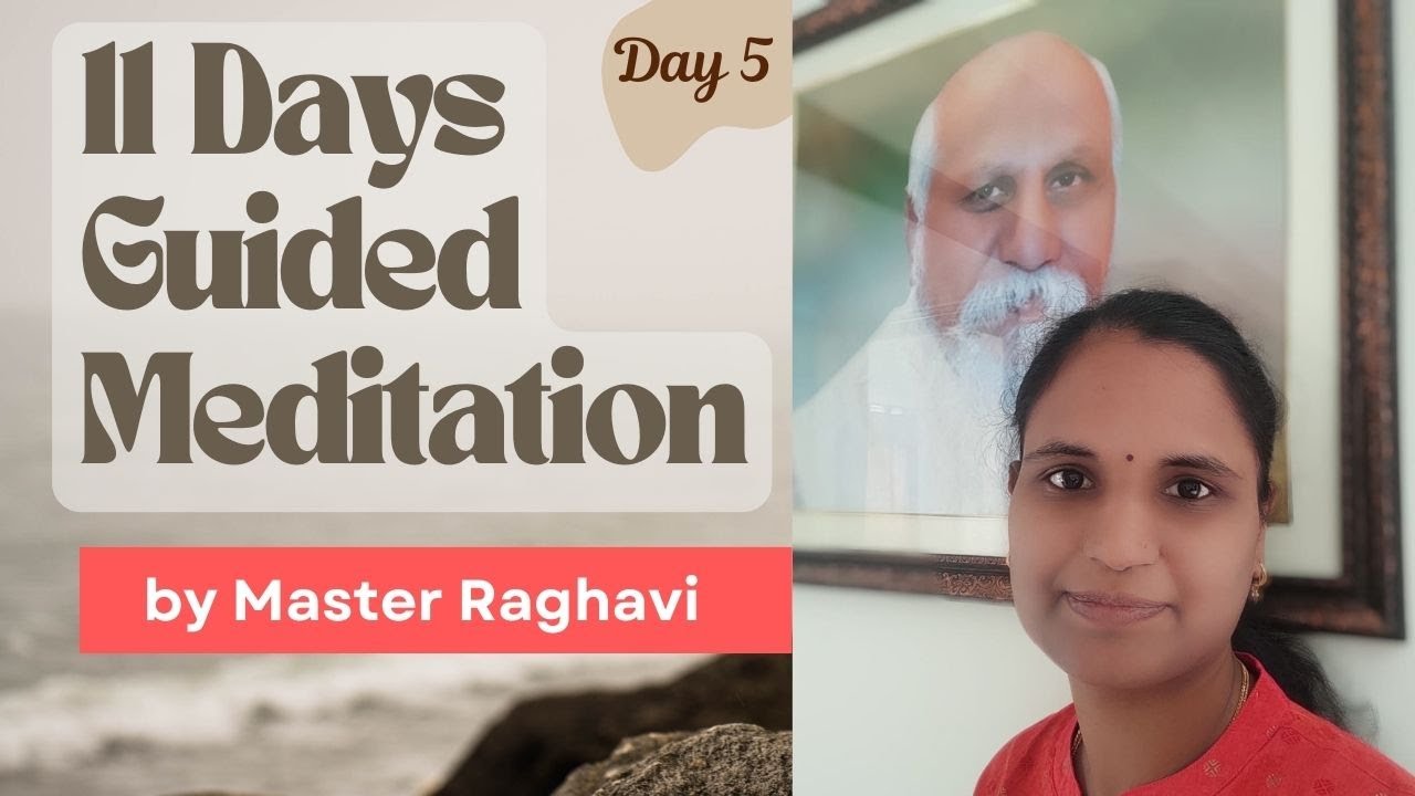 11 Days Guided Meditation | Master Raghavi | Day 5 | - YouTube