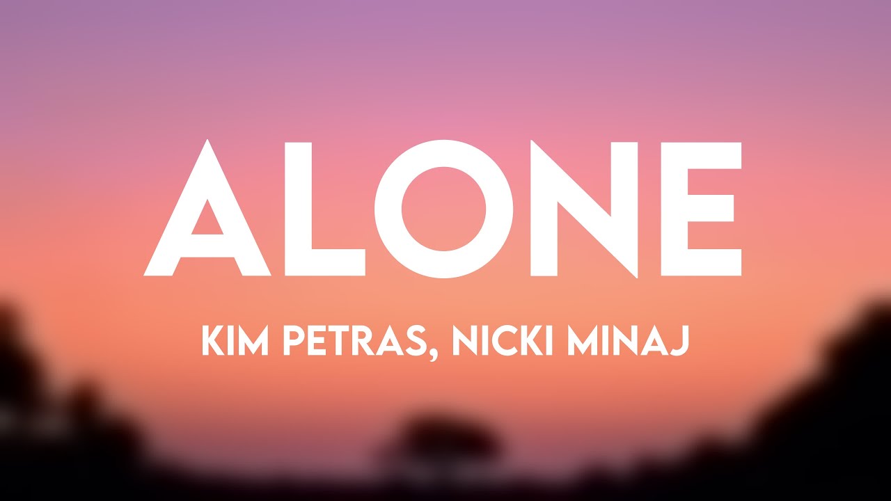 Alone - Kim Petras, Nicki Minaj On-screen Lyrics 🎹 - YouTube