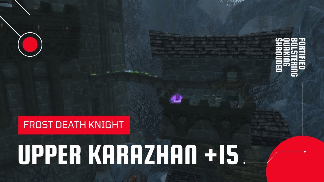 World of Warcraft: Shadowlands | Mythic Upper Karazhan +15 | Frost DK ...