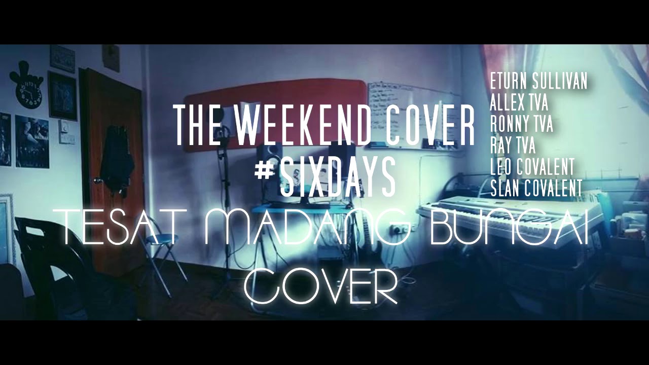 The Weekend Cover - Tesat Madang Bungai (Cover) - YouTube