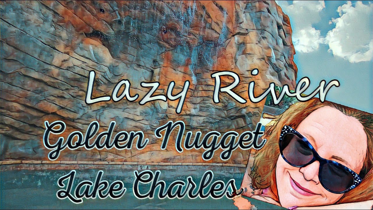 Lazy River at Golden Nugget Lake Charles - YouTube