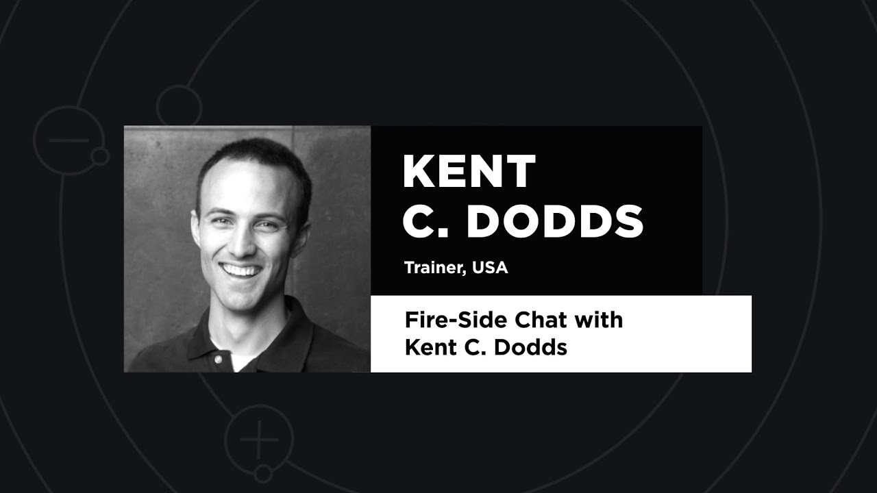 Fire-Side Chat with Kent C. Dodds – React Summit Remote Edition 2021 ...
