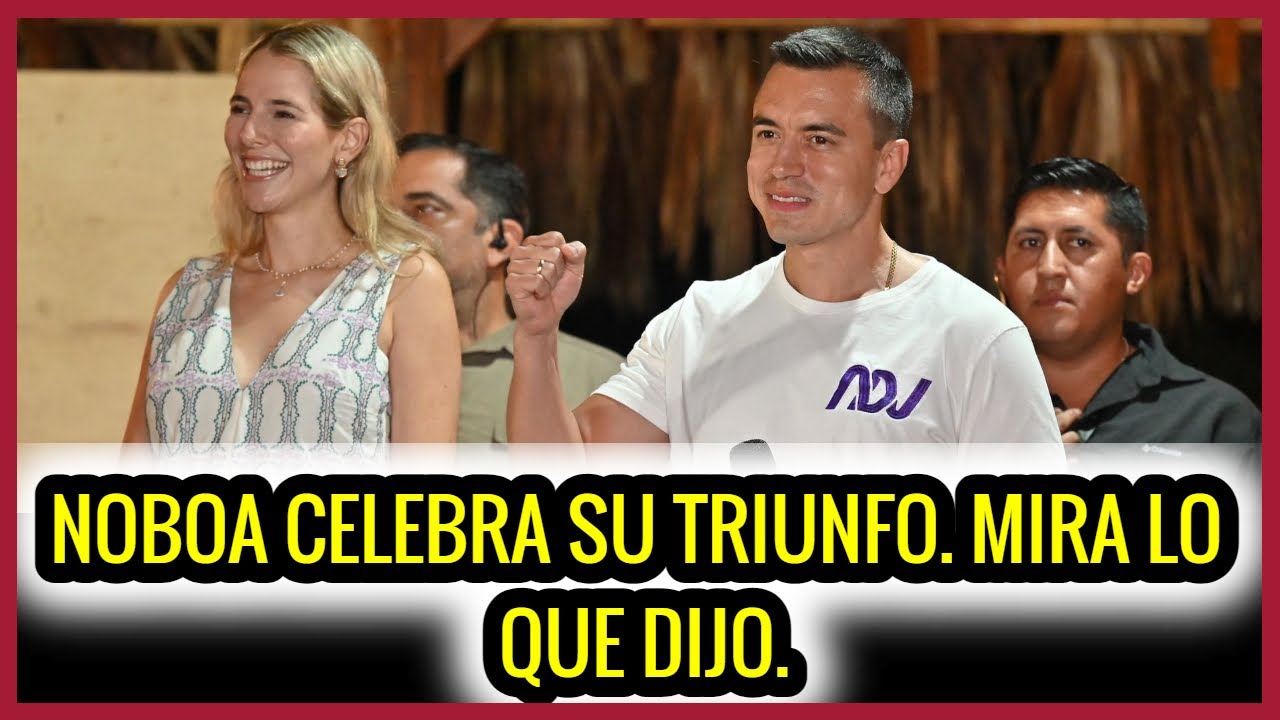 Noboa festeja su triunfo. Mira lo que dijo. - YouTube