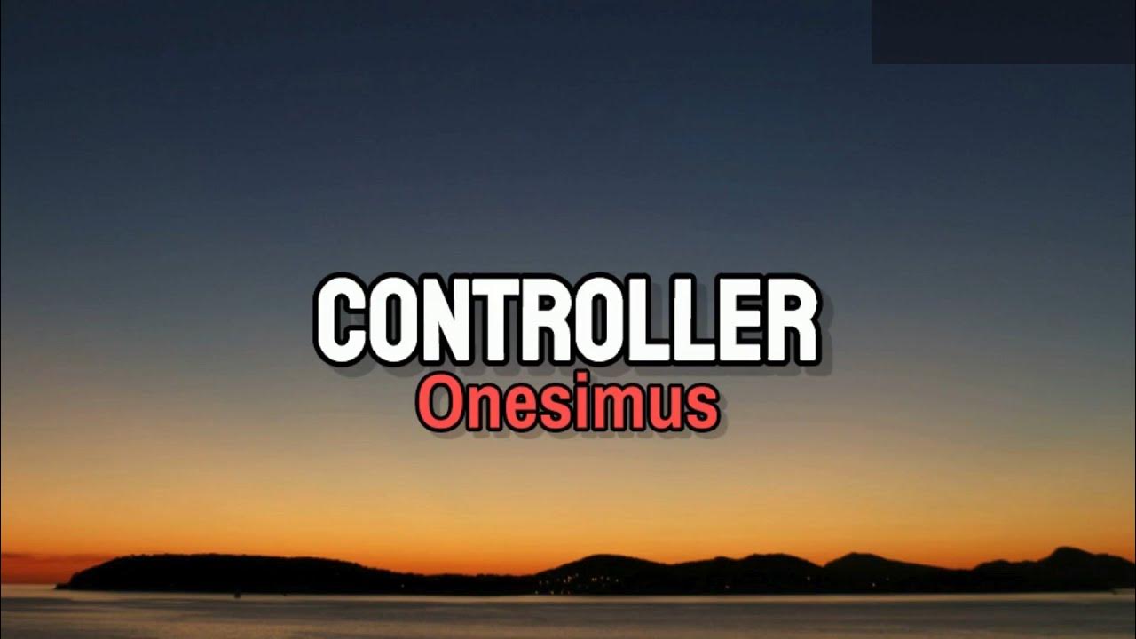 Onesimus - CONTROLLER ( English Lyrics ) - YouTube