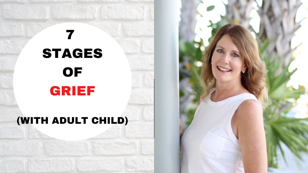 GRIEVING YOUR ADULT CHILD WHO IS ALIVE (7 STEPS) - YouTube