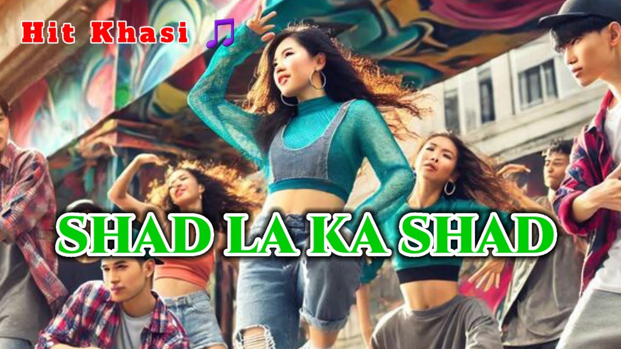 Shad la ka shad_shad ha ban da shai, ba la poi u snem thymmai _Penshon ...