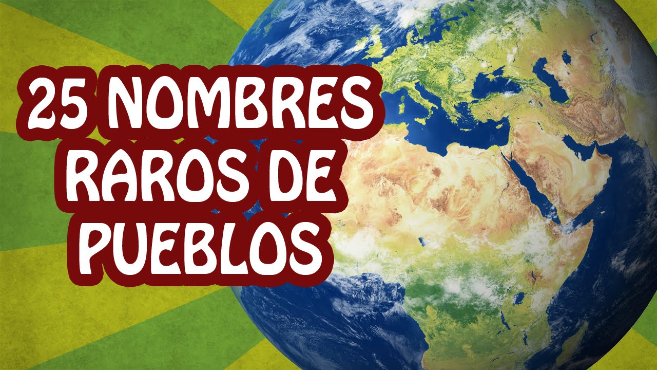 25 pueblos con nombres más raros del mundo - Sabías que... - YouTube