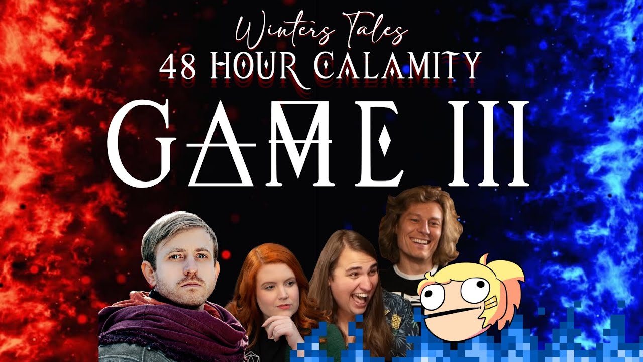 48 Hour Calamity | Game 3 | "Matters of the Heart" - YouTube