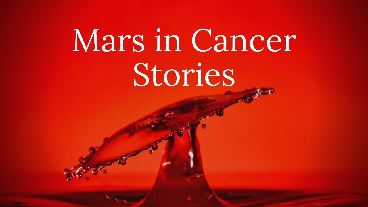 Mars in Cancer Stories - YouTube