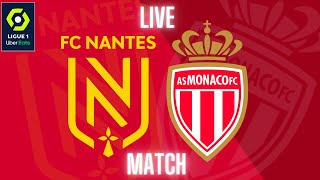 🔴 FC Nantes - AS Monaco | 🎥 EN DIRECT ( fcna asm ) | Live Match | J30 ...