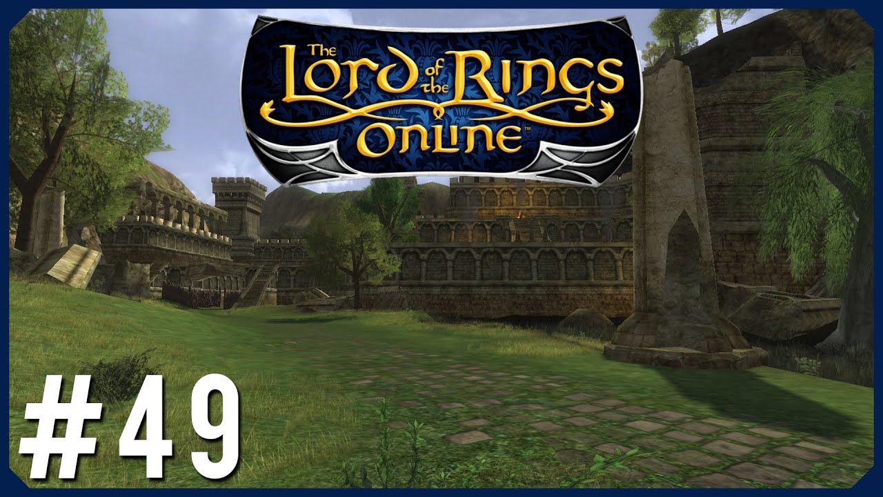 Cleaning Up The Ruins | LOTRO Episode 49 | Lord Of The Rings Online ...