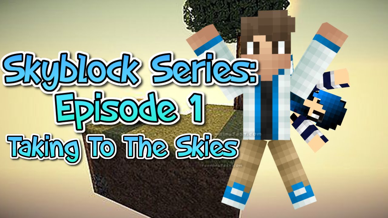 Skyblock Episode 1: Taking To The Skies - YouTube