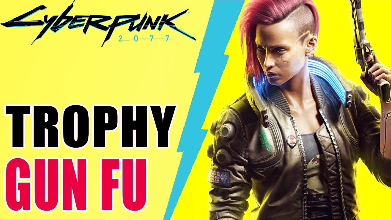 Cyberpunk 2077 Guide - Gun Fu - Trophy / Trophäen Guide - YouTube