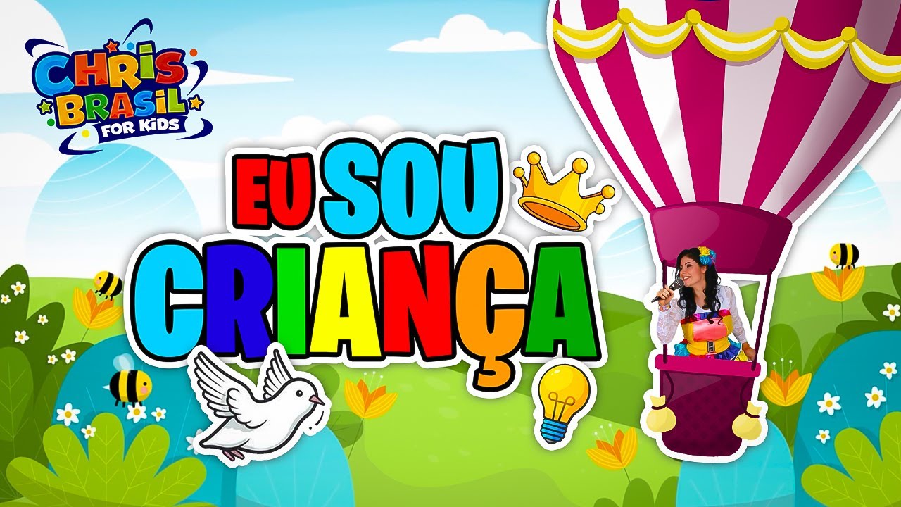 EU SOU CRIANÇA | CHRIS BRASIL | lindo para Conjunto de Crianças - YouTube