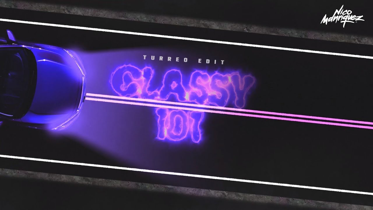 Classy 101 (Turreo Edit) - Feid x Young Miko | Nico Manriquez x Exequiel Lopez x Carlitos Ag ...