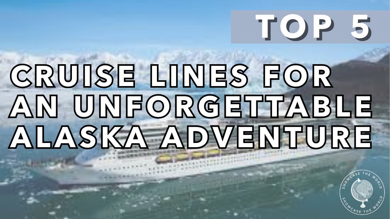 Top 5 Cruise Lines for an Unforgettable Alaska Adventure - YouTube