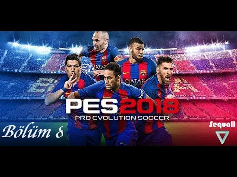 Pro Evolution Soccer 2018 Become a Legend - Kariyer Bölüm 8