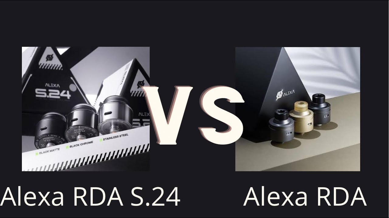 Perbedaan Alexa RDA dan Alexa S.24 - YouTube
