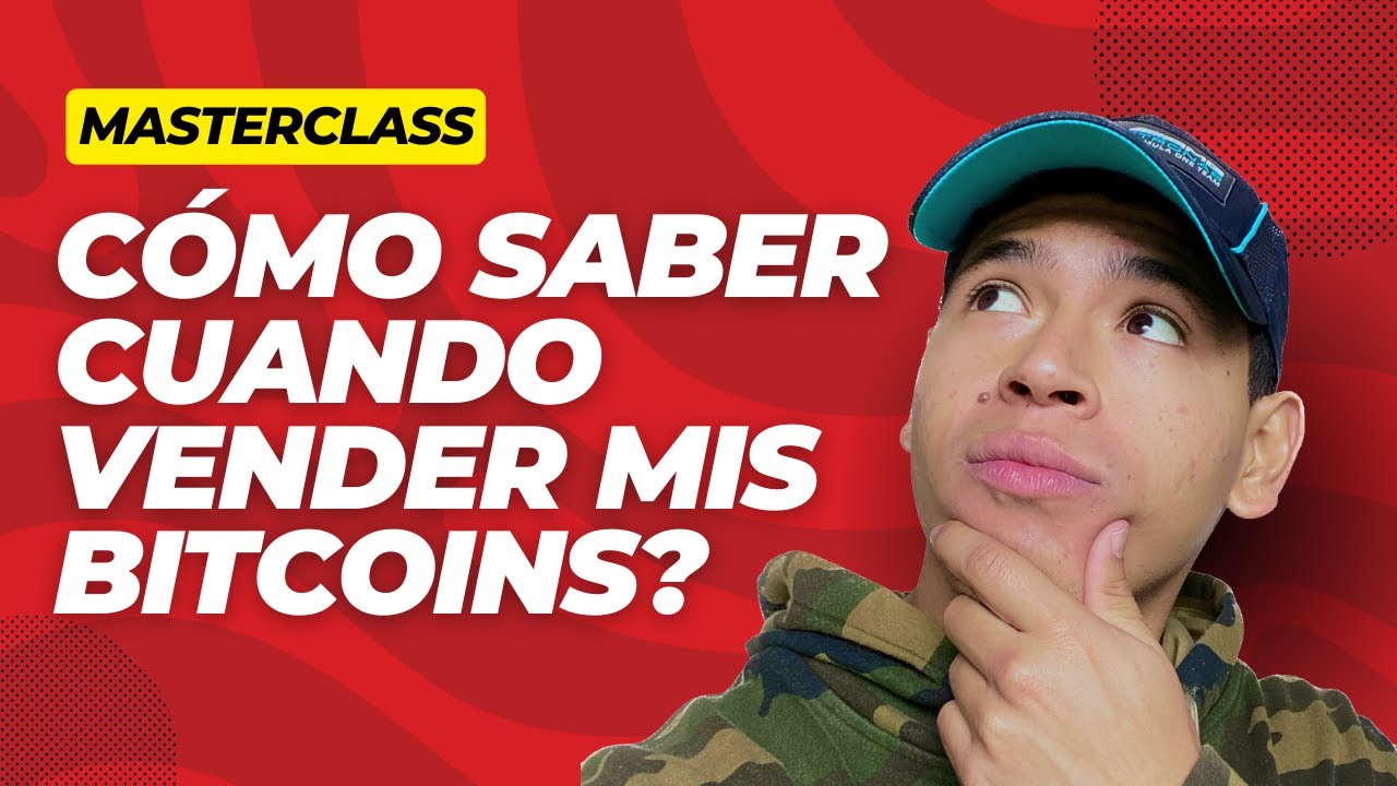 ¿COMO SABER CUANDO VENDER MIS BITCOINS? [Masterclass] - YouTube