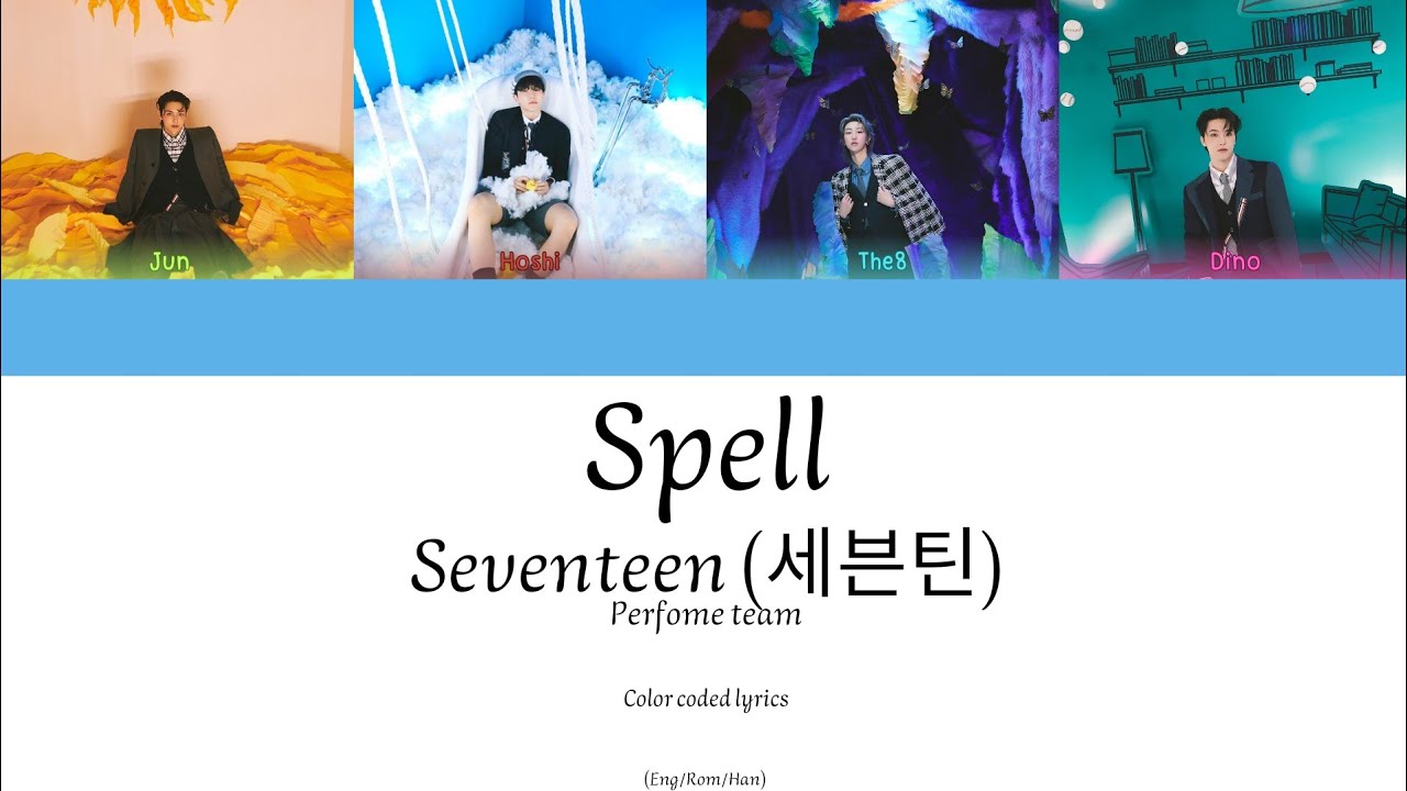 Seventeen (세븐틴)- Spell (color coded lyrics) - YouTube
