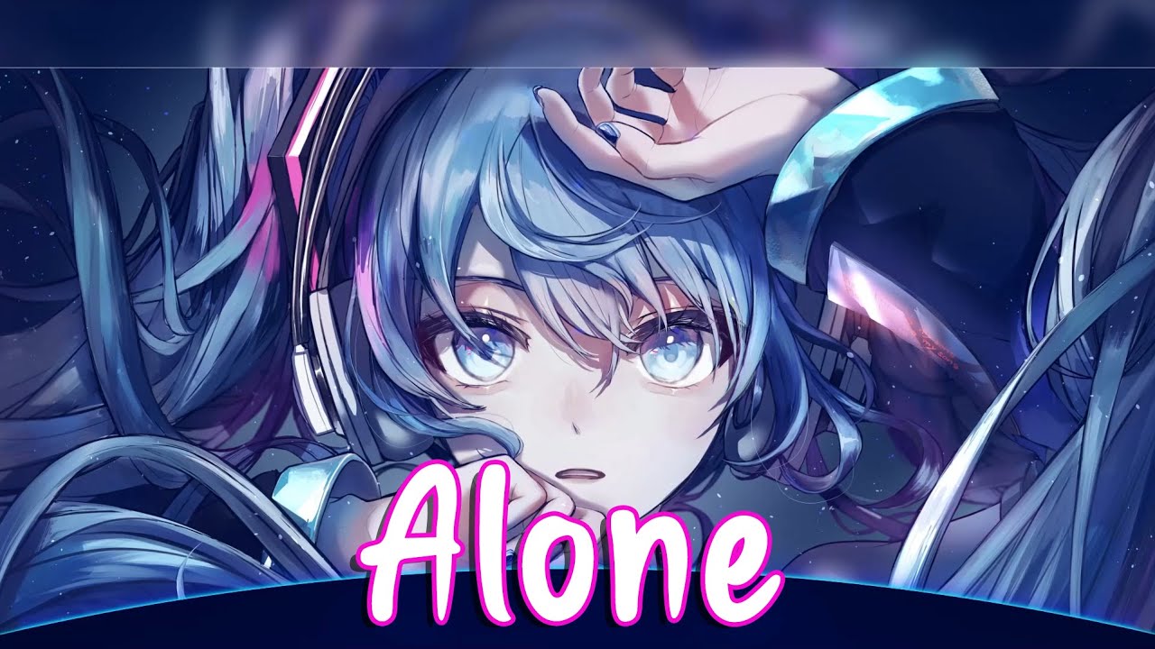 Alan Walker - Alone (Lyrics) // Nightcore - YouTube