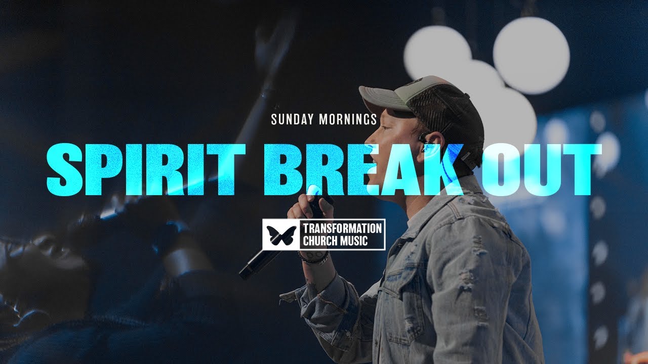 Spirit Break Out ft. Mack Brock | Transformation Church Music - YouTube ...