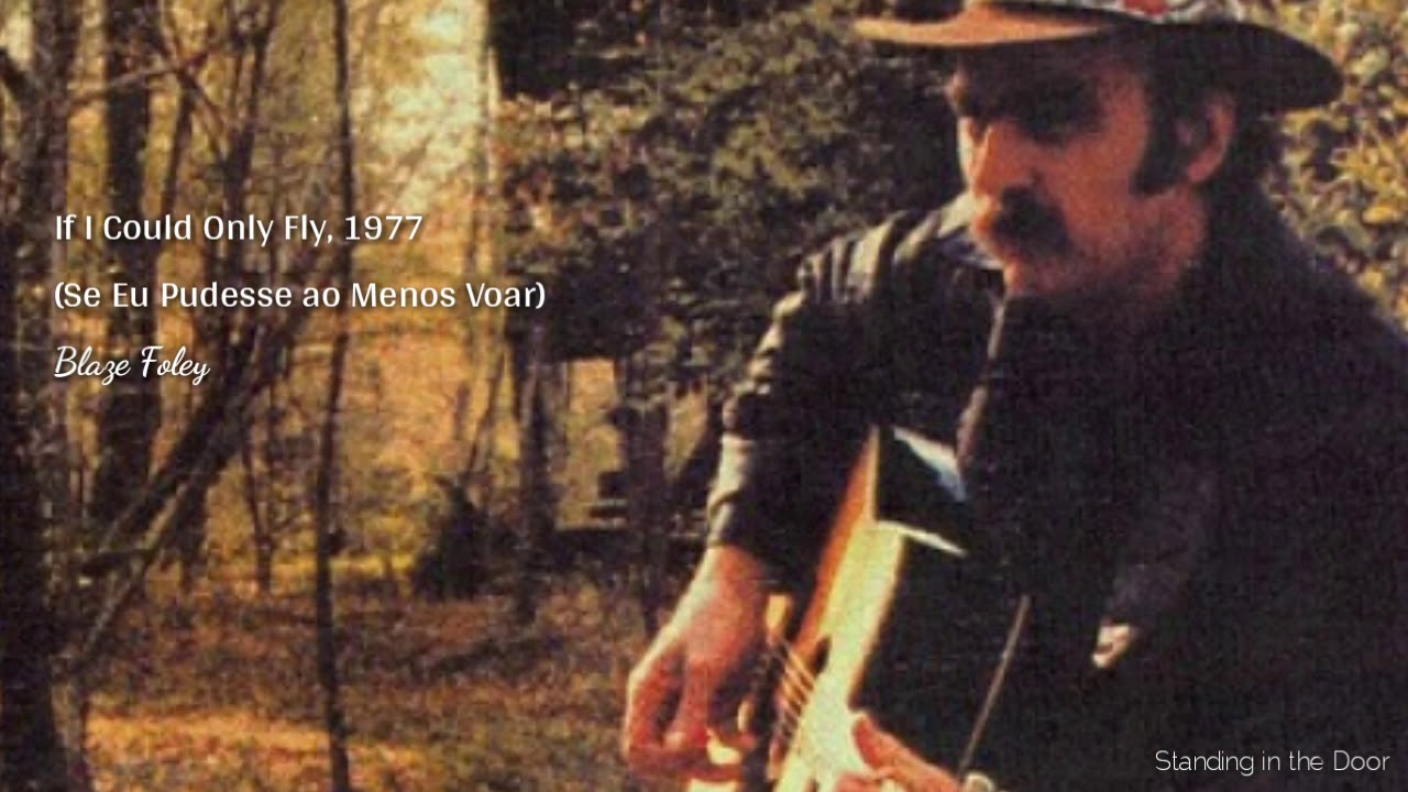 Blaze Foley - "If I Could Only Fly" (Tradução/Lyrics) - YouTube