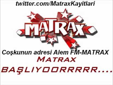 Matrax Başlıyorrr....