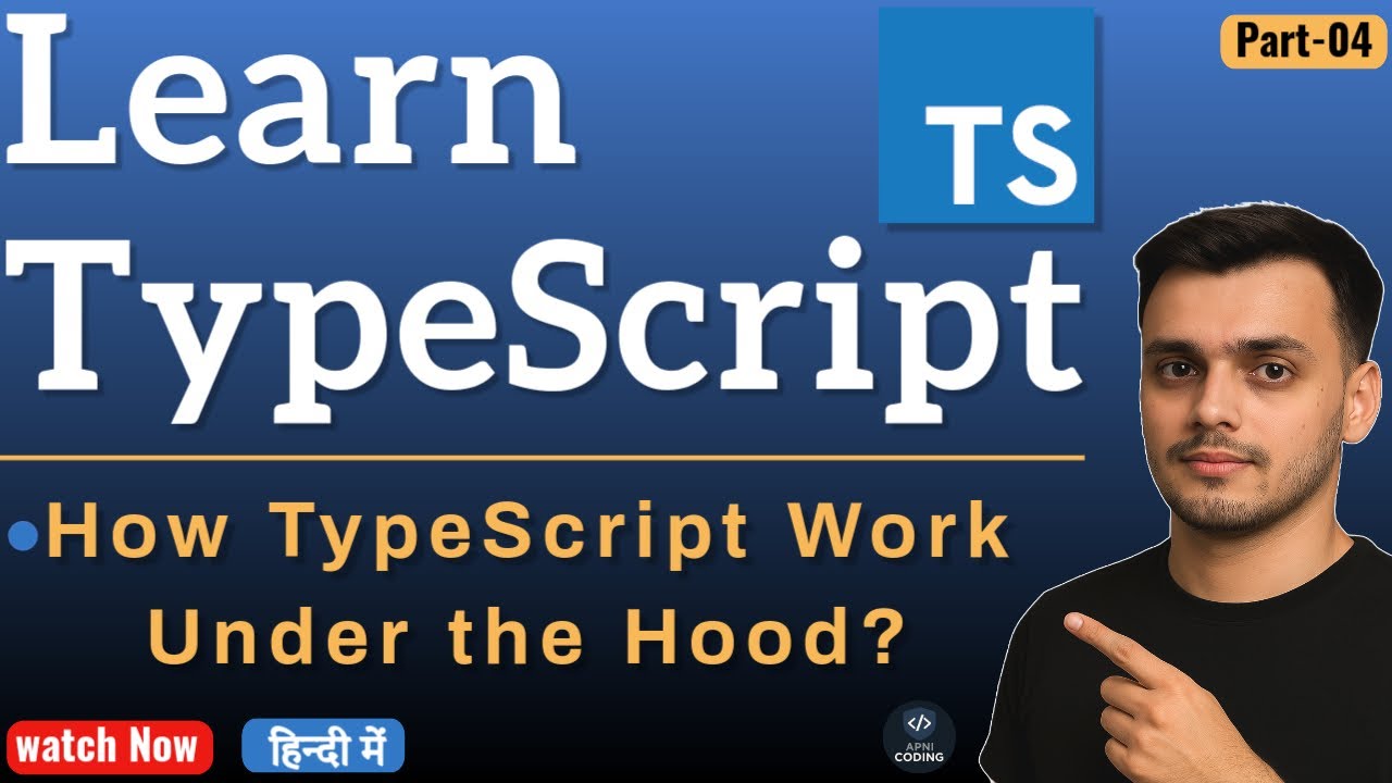 #4 How TypeScript Work Under the Hood | TypeScript Tutorial | TypeScript Full Course ...