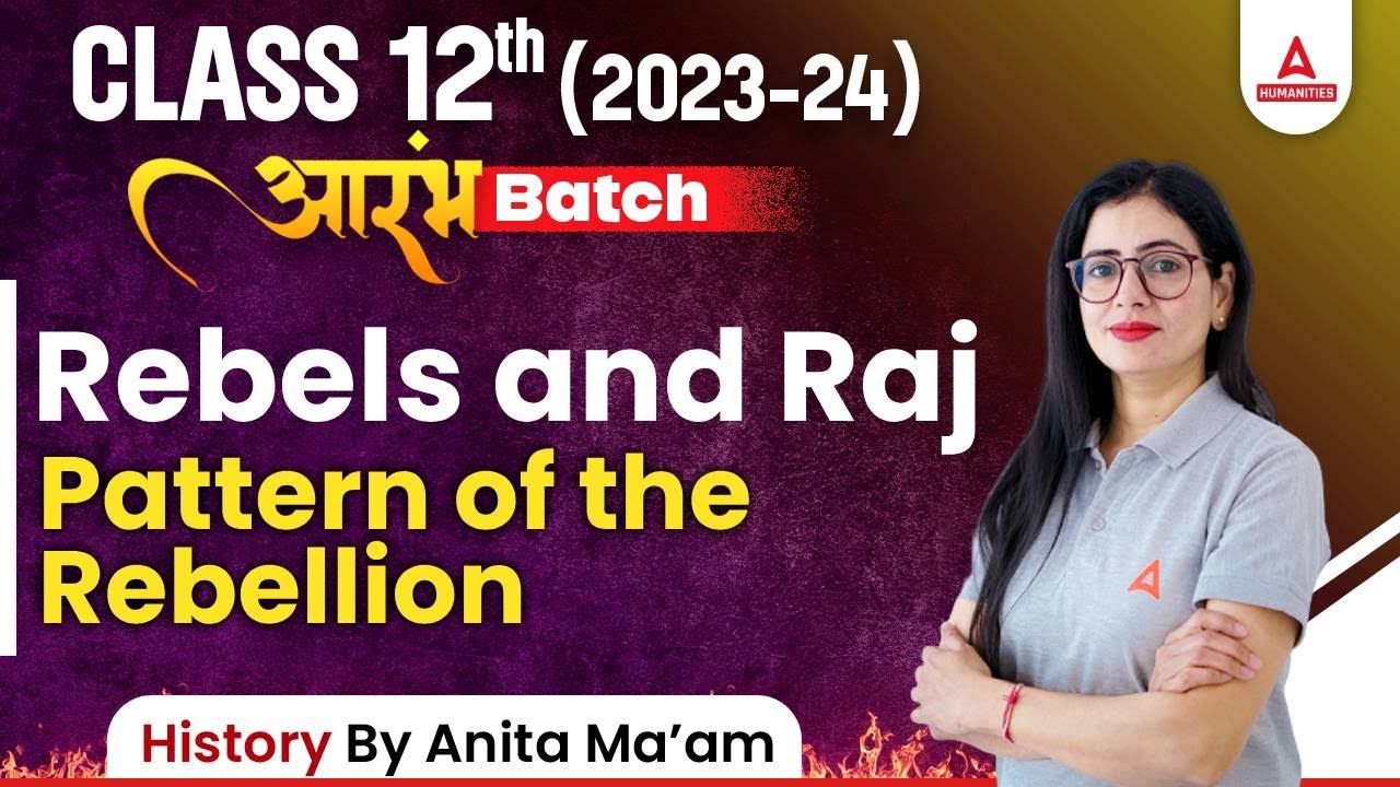 Class 12 History Chapter 11 | Rebels and Raj | Pattern of the Rebellion ...