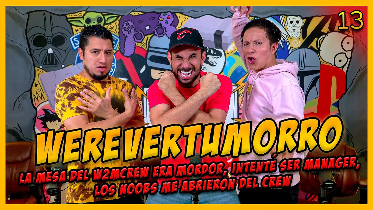 LA PENSIÓN #13 con WEREVERTUMORRO: Me abrieron del crew, intente ser ...