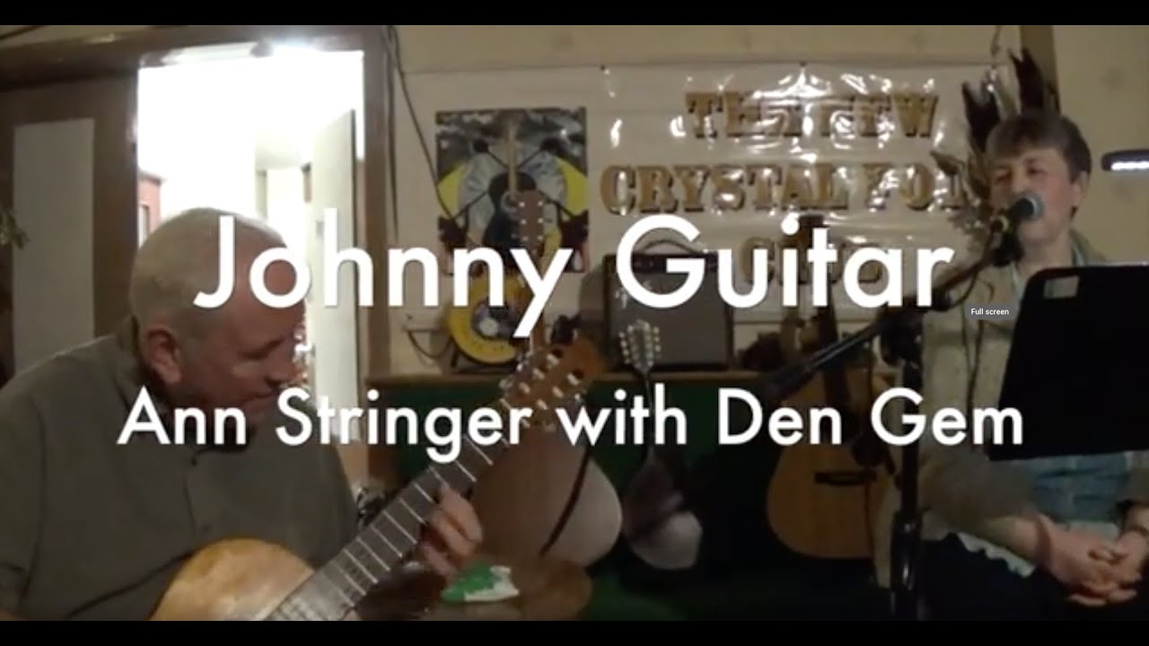 Johnny Guitar by Ann Stringer & Den Gem at The New Crystal Folk Club ...