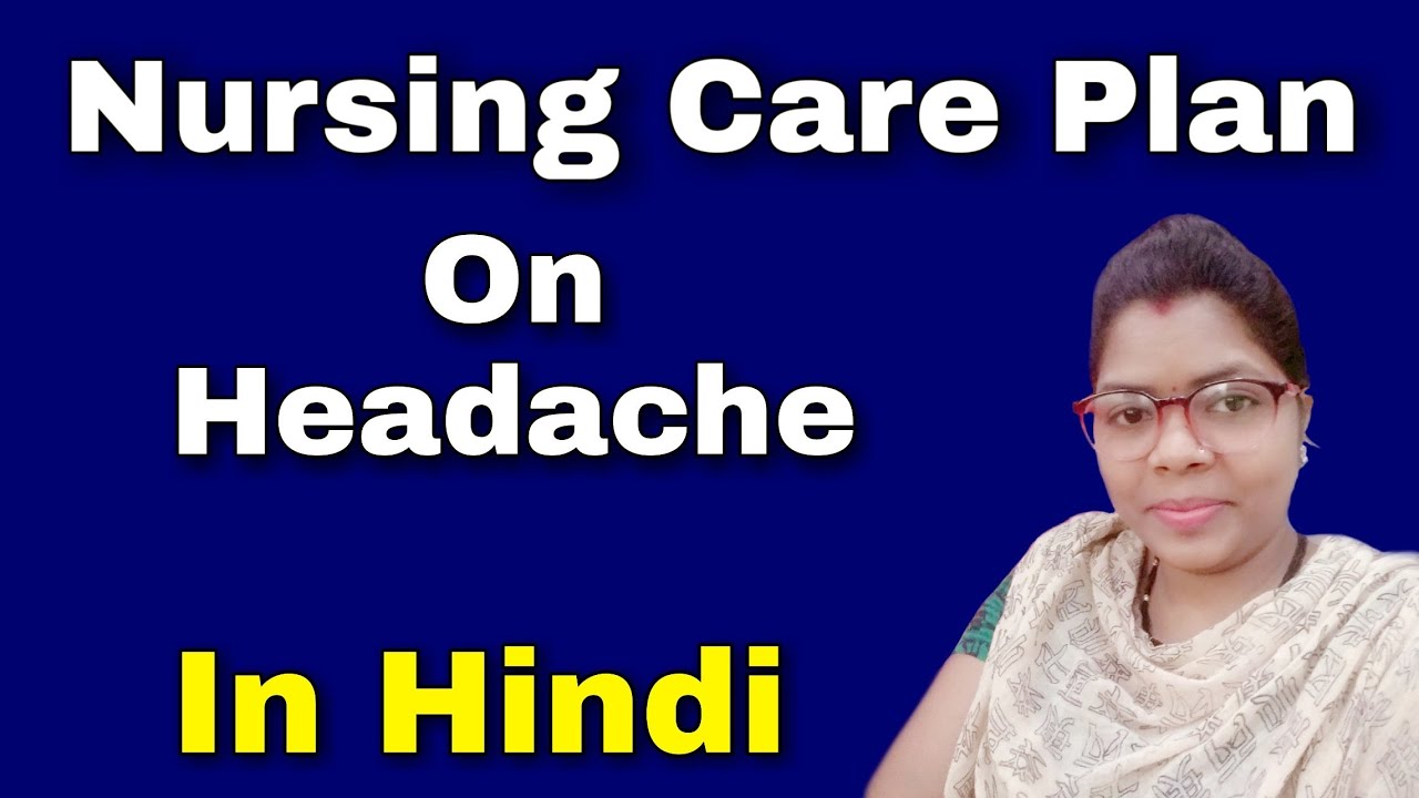 Nursing care plan kaise banate hai | nursing care plan on headache ...