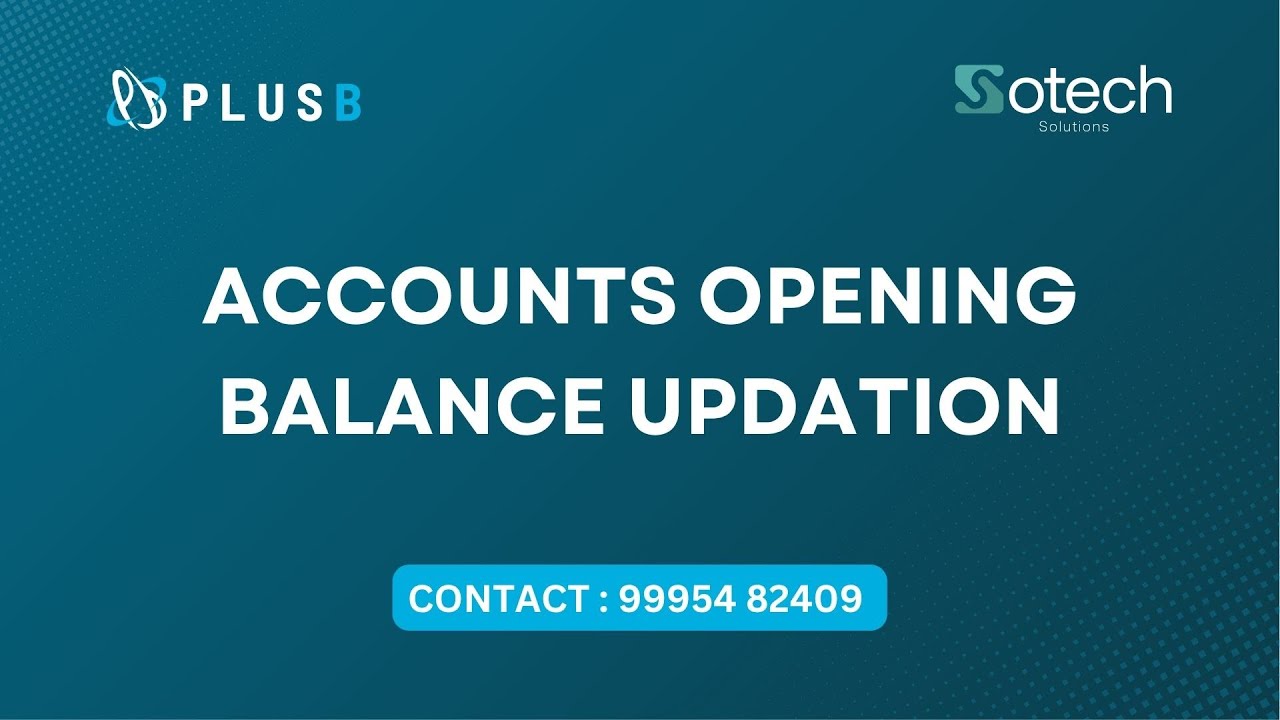 ACCOUNTS OPENING BALANCE UPDATION - Plusb Software - YouTube