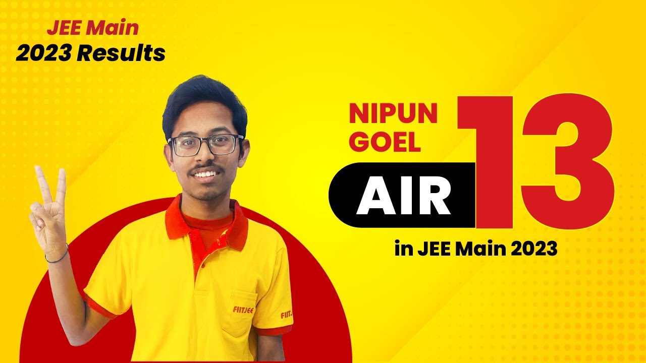 JEE Main 2023 Result - Nipun Goel Attained All India Rank 13 - YouTube