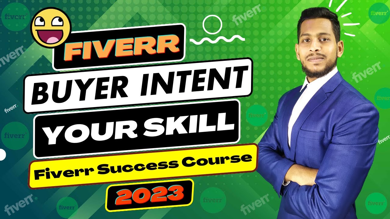 How to Succeed at Fiverr? | Buyer Intent and Your skill | | Fiverr ...