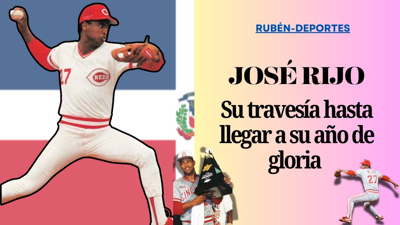 JOSÉ RIJO, SU TRAVESÍA HASTA LLEGAR A SU AÑO DE GLORIA - YouTube