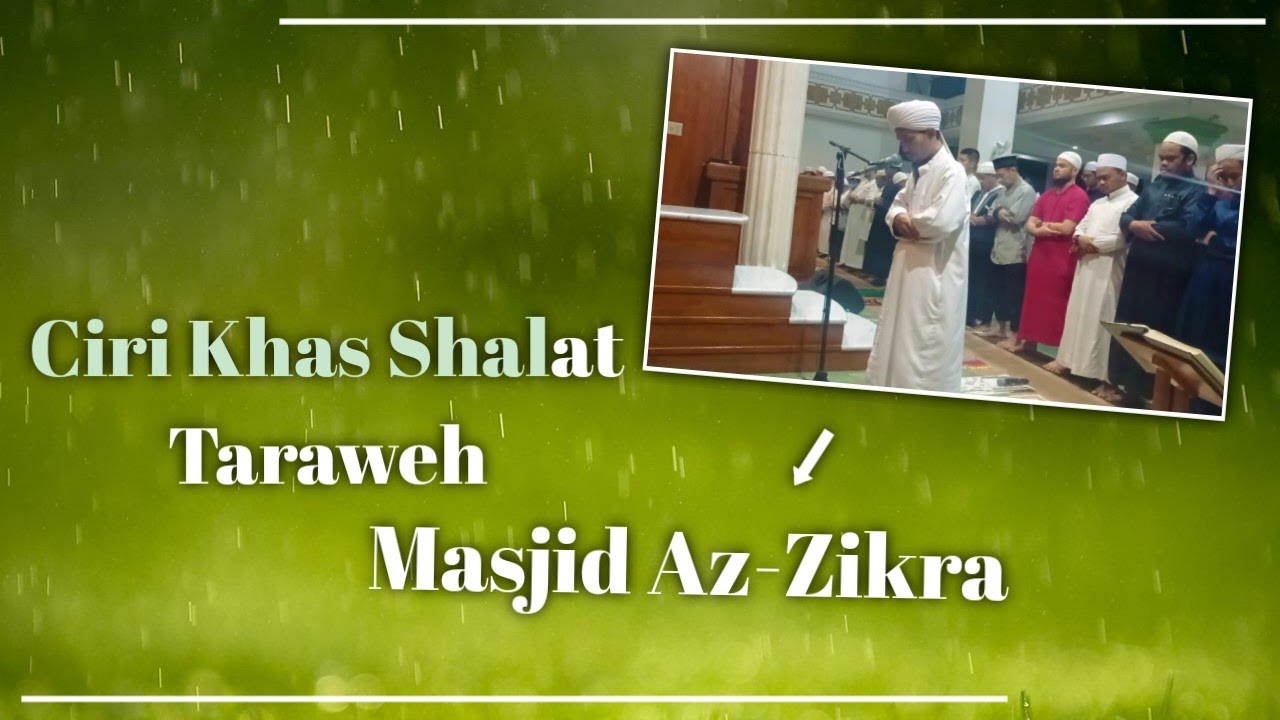 SHOLAT TARAWIH DI MASJID AZ-ZIKRA MUHAMMAD SURUR | MUHAMMAD ALIZEIN ...